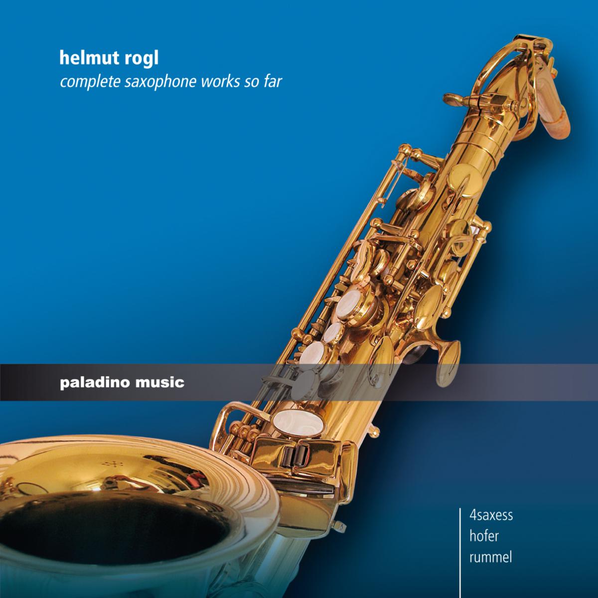 Helmut Rogl: Complete Saxophone Works So Far | paladino music